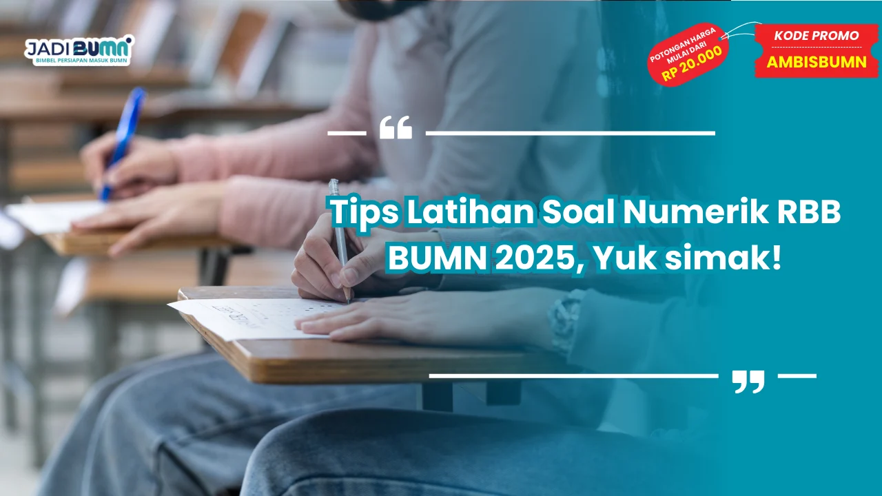 Tips Latihan Soal Numerik RBB BUMN 2025, Yuk simak! | Jadi BUMN