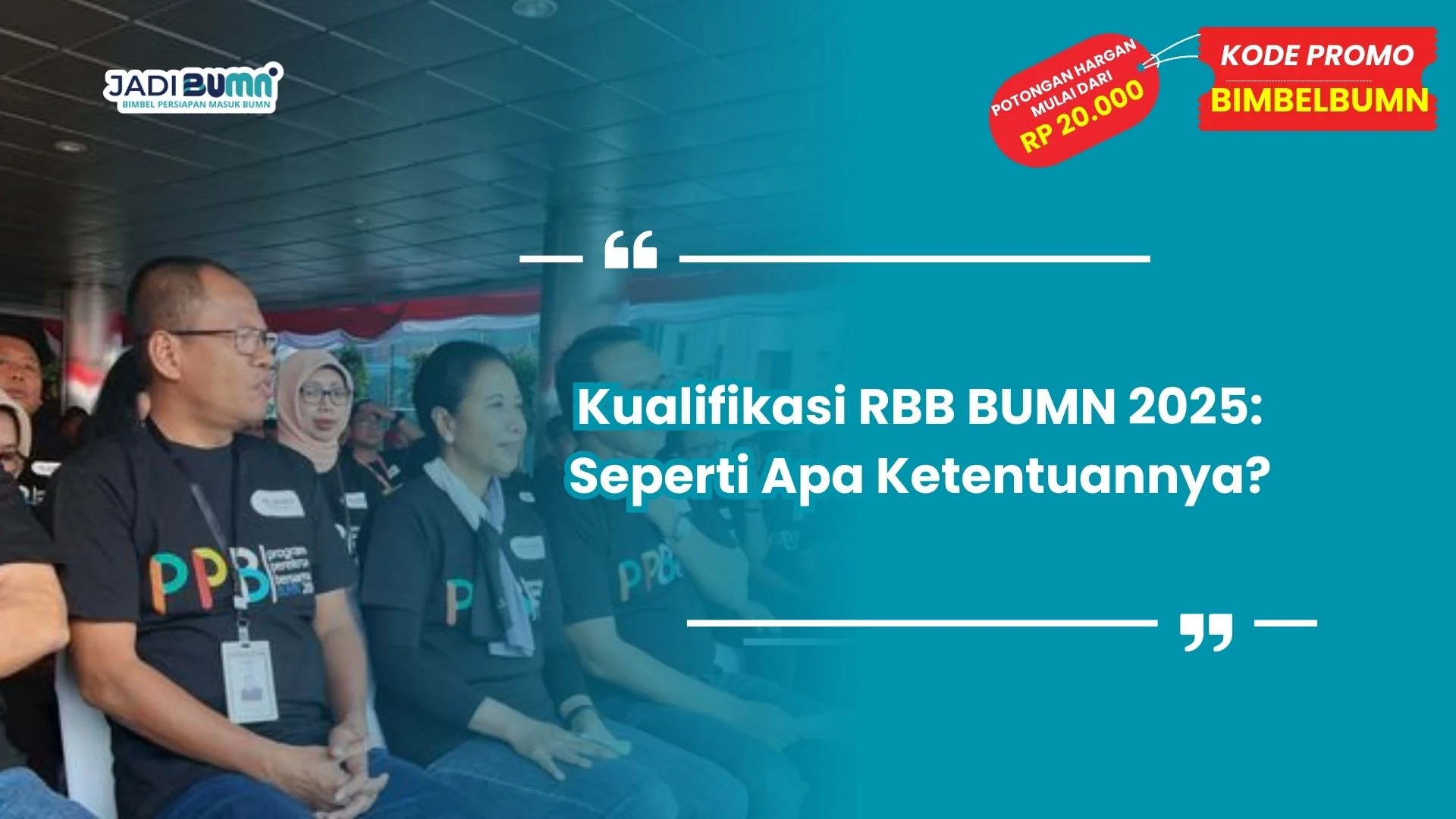 Kualifikasi RBB BUMN 2025: Seperti Apa Ketentuannya? | Jadi BUMN
