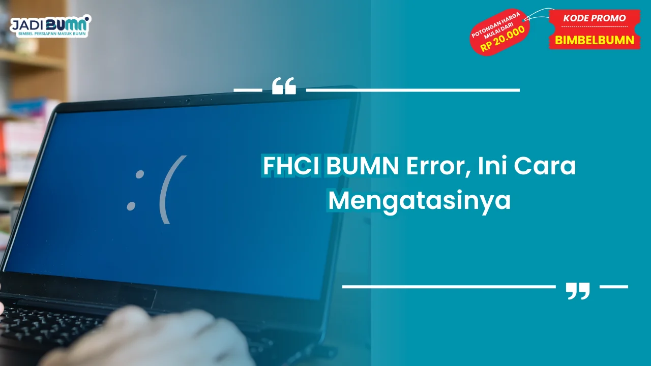 FHCI BUMN Error, Ini Cara Mengatasinya | Jadi BUMN