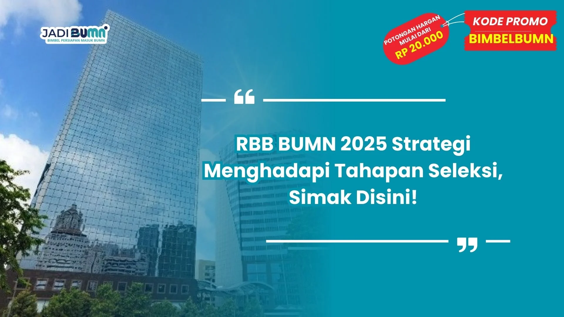 RBB BUMN 2025 Strategi Menghadapi Tahapan Seleksi | Jadi BUMN