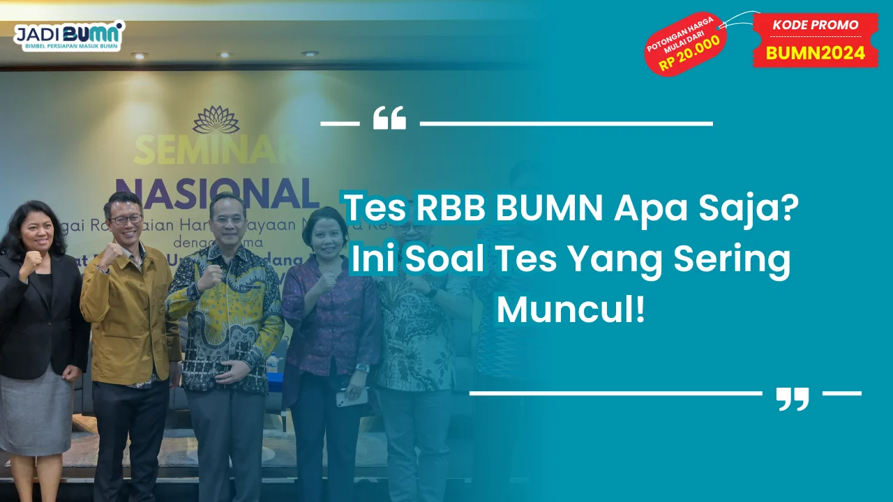 Tes RBB BUMN Apa Saja? Ini Soal Tes Yang Sering Muncul! | Jadi BUMN