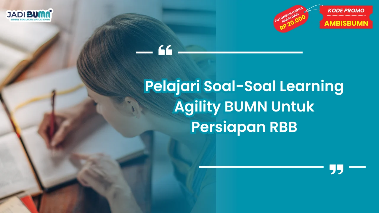 Pelajari Soal-Soal Learning Agility BUMN Untuk Persiapan RBB | Jadi BUMN
