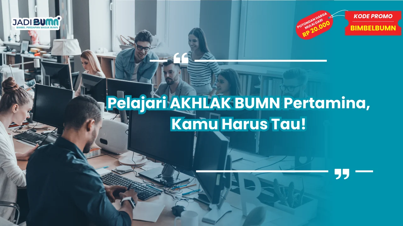 Pelajari AKHLAK BUMN Pertamina, Kamu Harus Tau! | Jadi BUMN