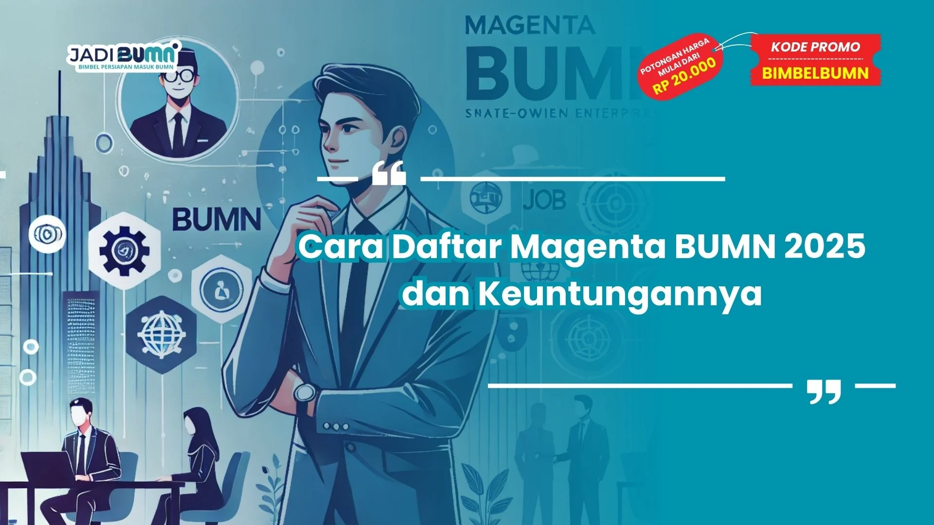 Cara Daftar Magenta BUMN 2025 dan Keuntungannya | Jadi BUMN