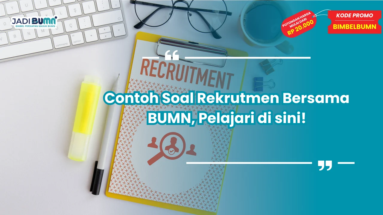 Contoh Soal Rekrutmen Bersama BUMN, Pelajari di sini! | Jadi BUMN