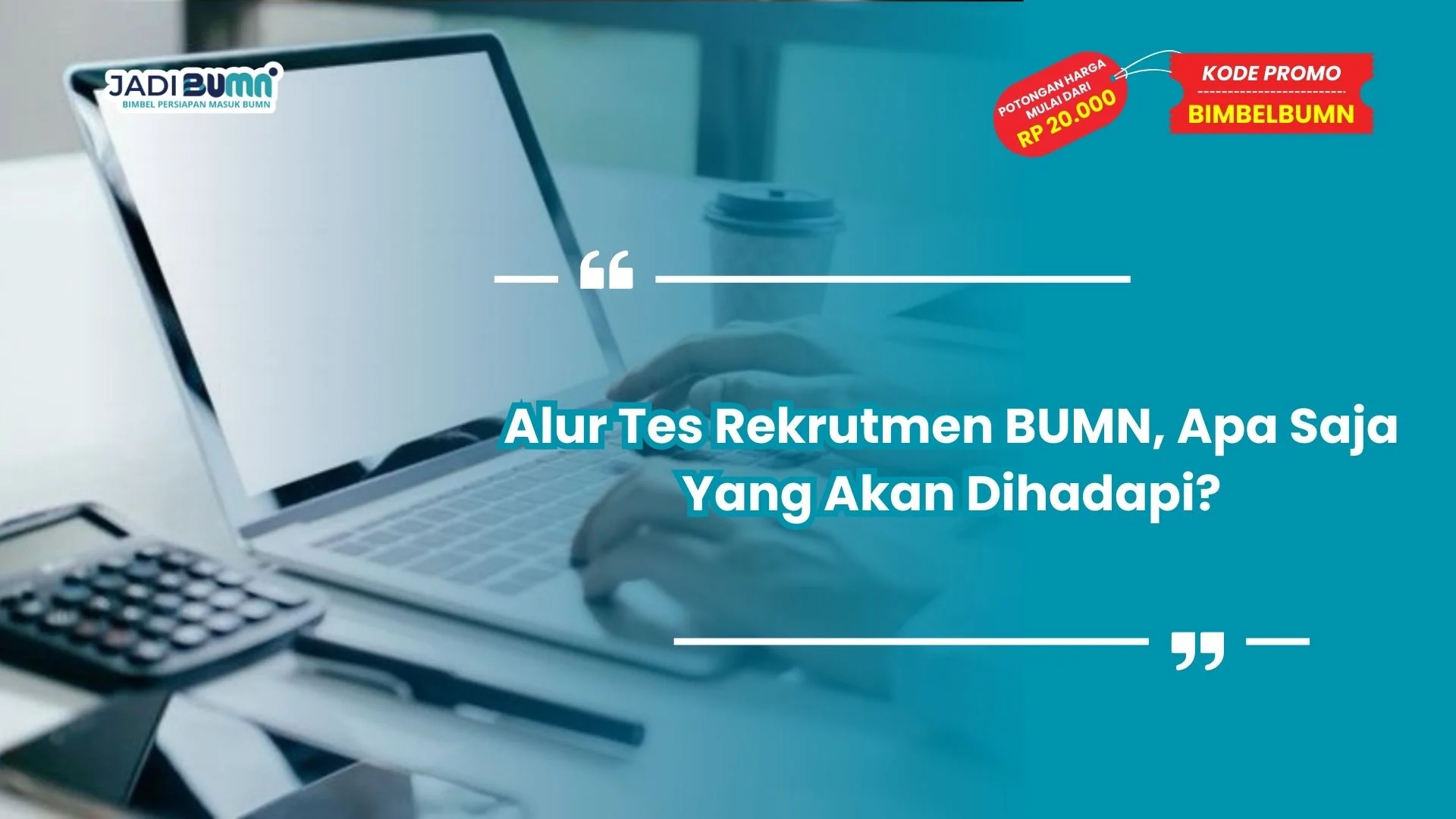 Alur Tes Rekrutmen BUMN, Apa Saja Yang Akan Dihadapi? | Jadi BUMN