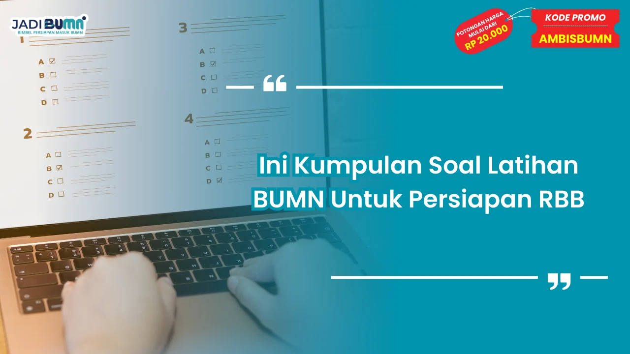 Ini Kumpulan Soal Latihan BUMN Untuk Persiapan RBB | Jadi BUMN