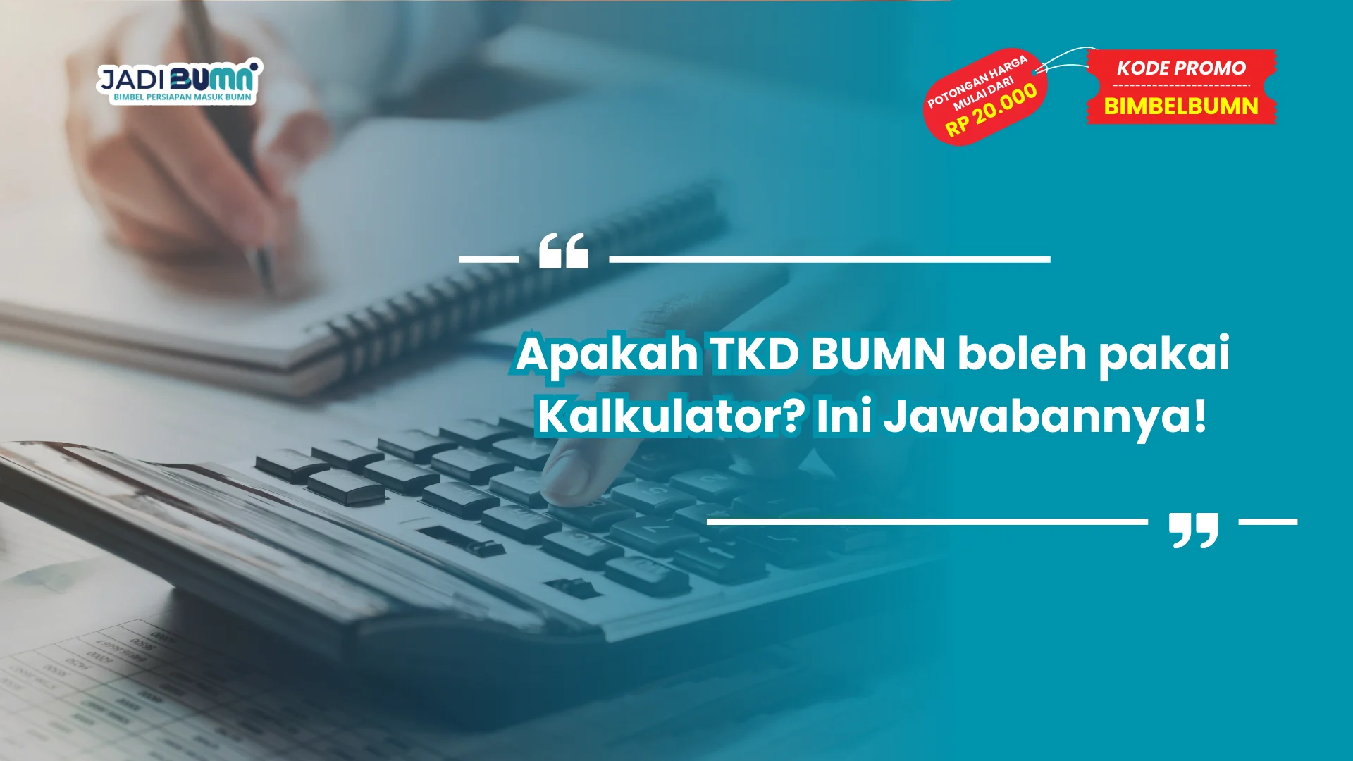 Apakah TKD BUMN boleh pakai Kalkulator? Ini Jawabannya! | Jadi BUMN