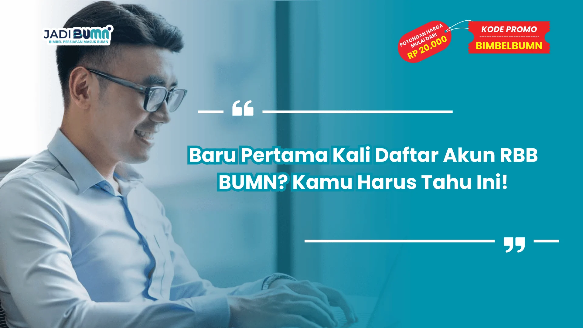 Baru Pertama Kali Daftar Akun RBB BUMN? Kamu Harus Tahu Ini!