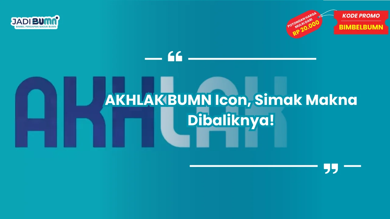 AKHLAK BUMN Icon, Simak Makna Dibaliknya! | Jadi BUMN