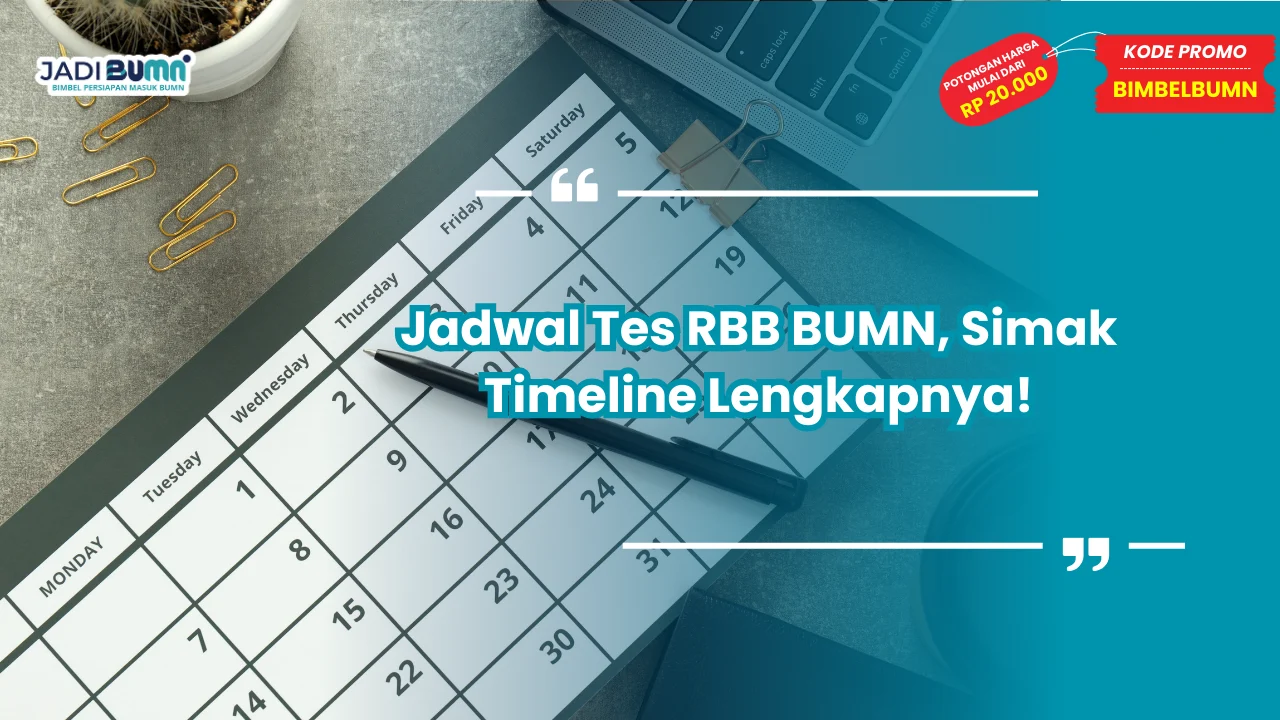 Jadwal Tes RBB BUMN, Simak Timeline Lengkapnya! | Jadi BUMN