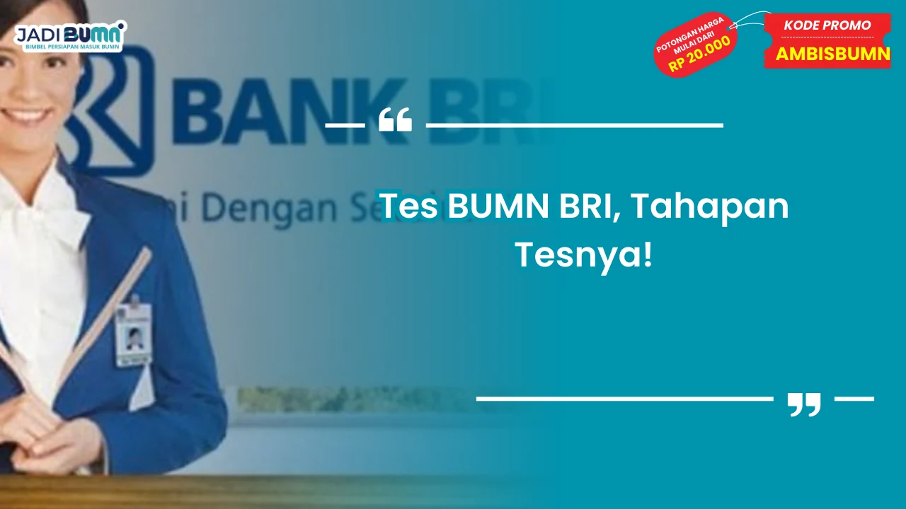 Tes BUMN BRI, Tahapan Tesnya! | Jadi BUMN