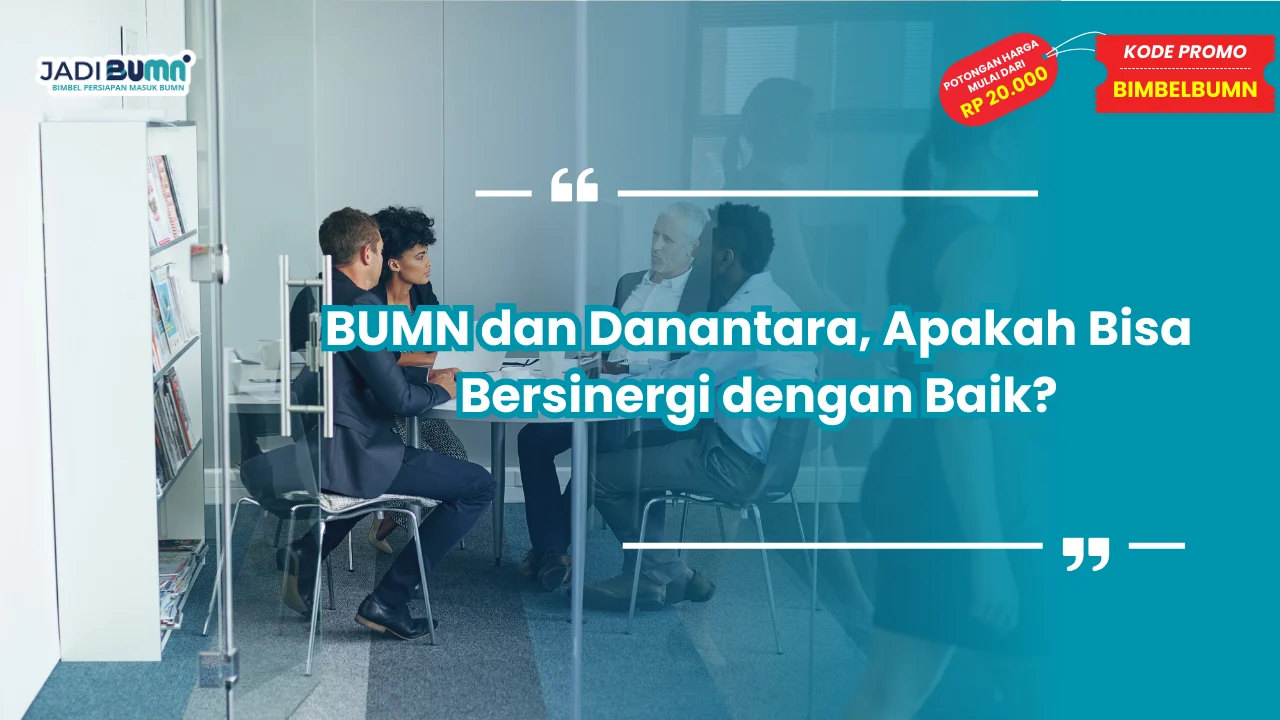 BUMN dan Danantara, Apakah Bisa Bersinergi dengan Baik? | Jadi BUMN