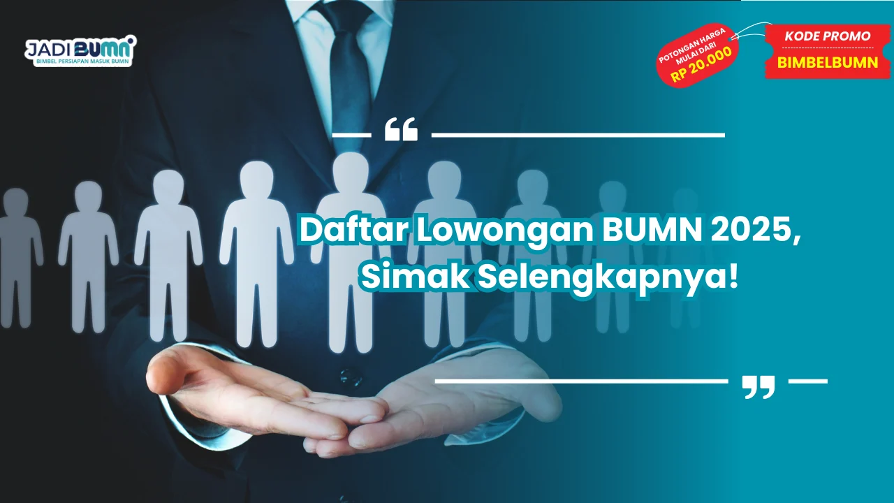 Daftar Lowongan BUMN 2025, Simak Selengkapnya! | Jadi BUMN