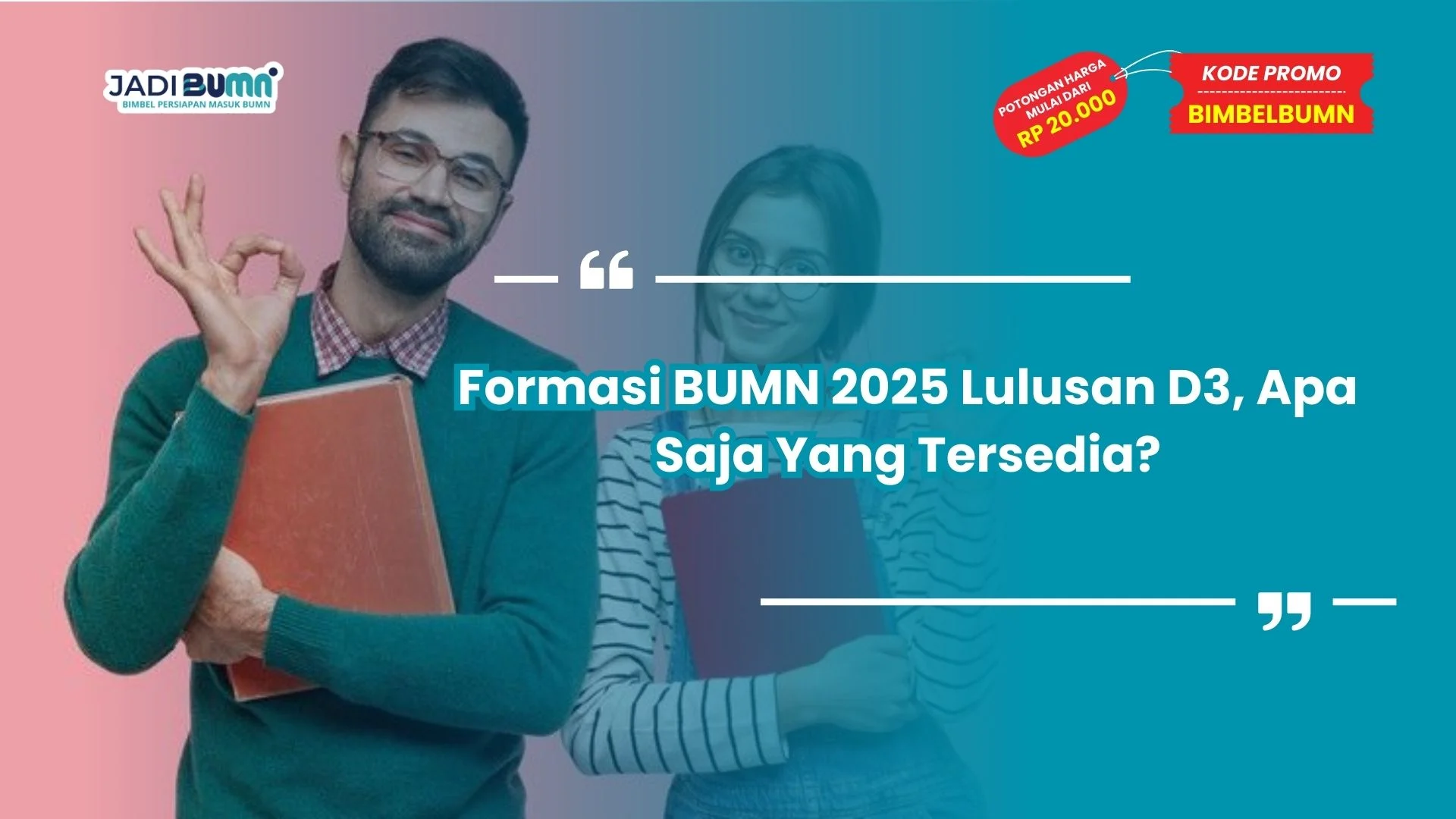 Formasi BUMN 2025 Lulusan D3, Apa Saja Yang Tersedia? | Jadi BUMN