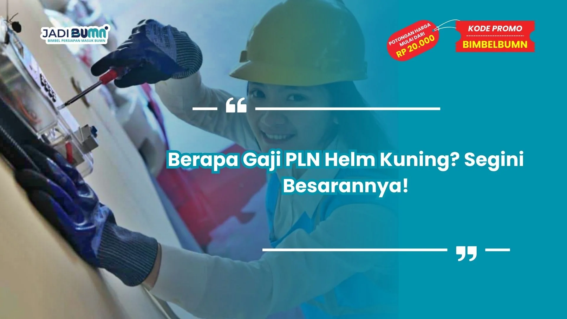 Berapa Gaji PLN Helm Kuning? Segini Besarannya! | Jadi BUMN