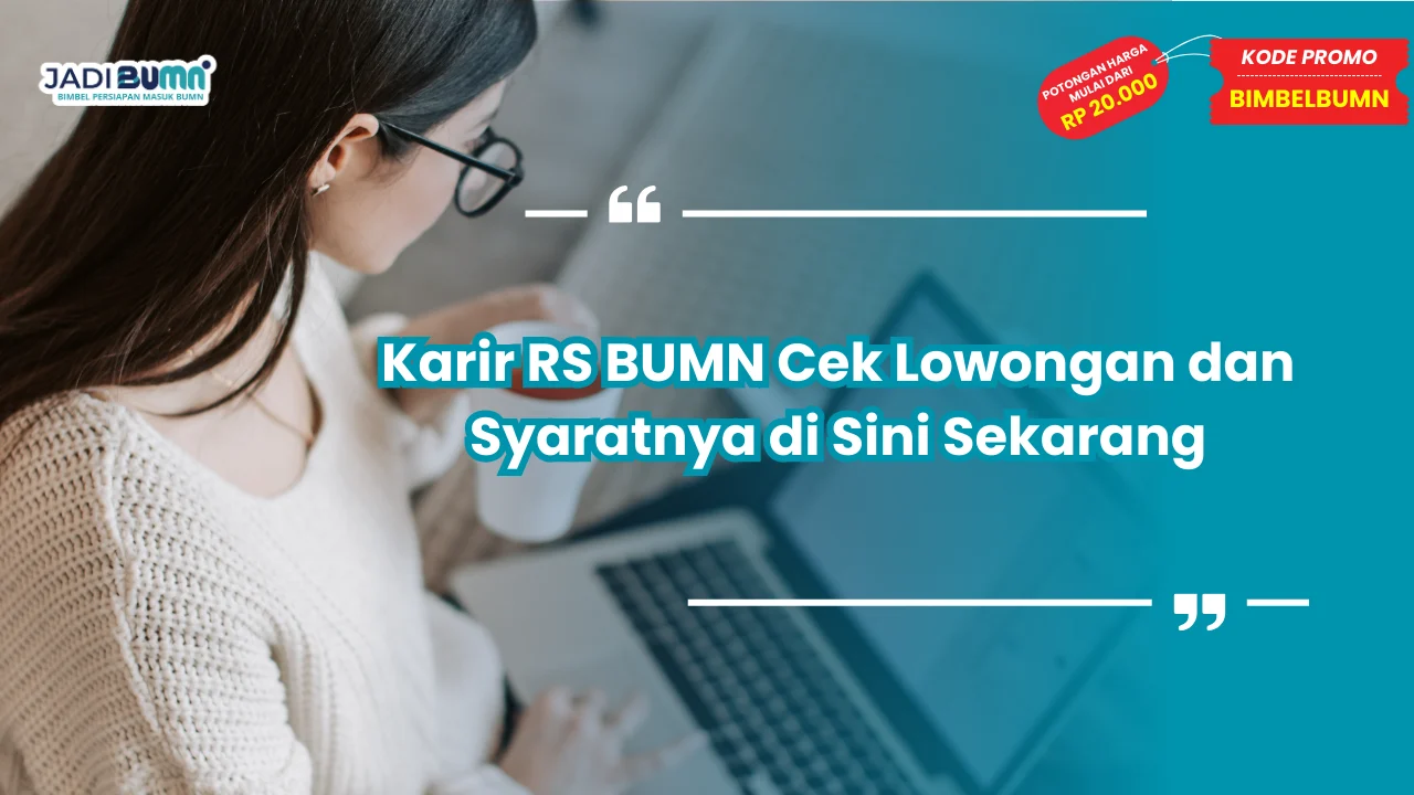 Karir RS BUMN Cek Lowongan dan Syaratnya di Sini Sekarang | Jadi BUMN