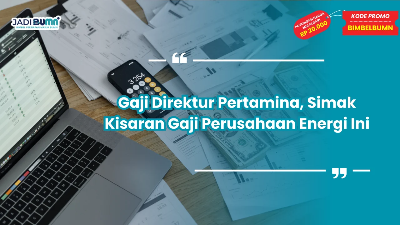 Gaji Direktur Pertamina, Simak Kisaran Gaji Perusahaan Energi Ini | Jadi BUMN