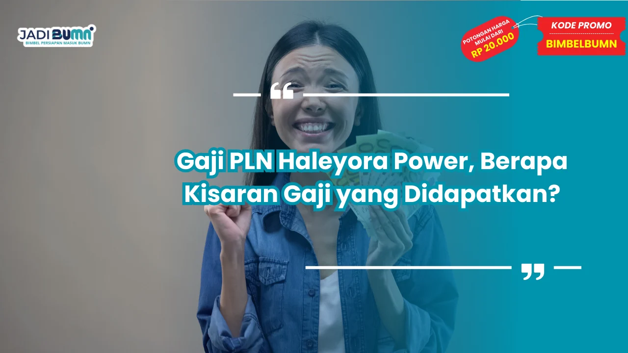 Gaji PLN Haleyora Power, Berapa Kisaran Gaji yang Didapatkan? | Jadi BUMN