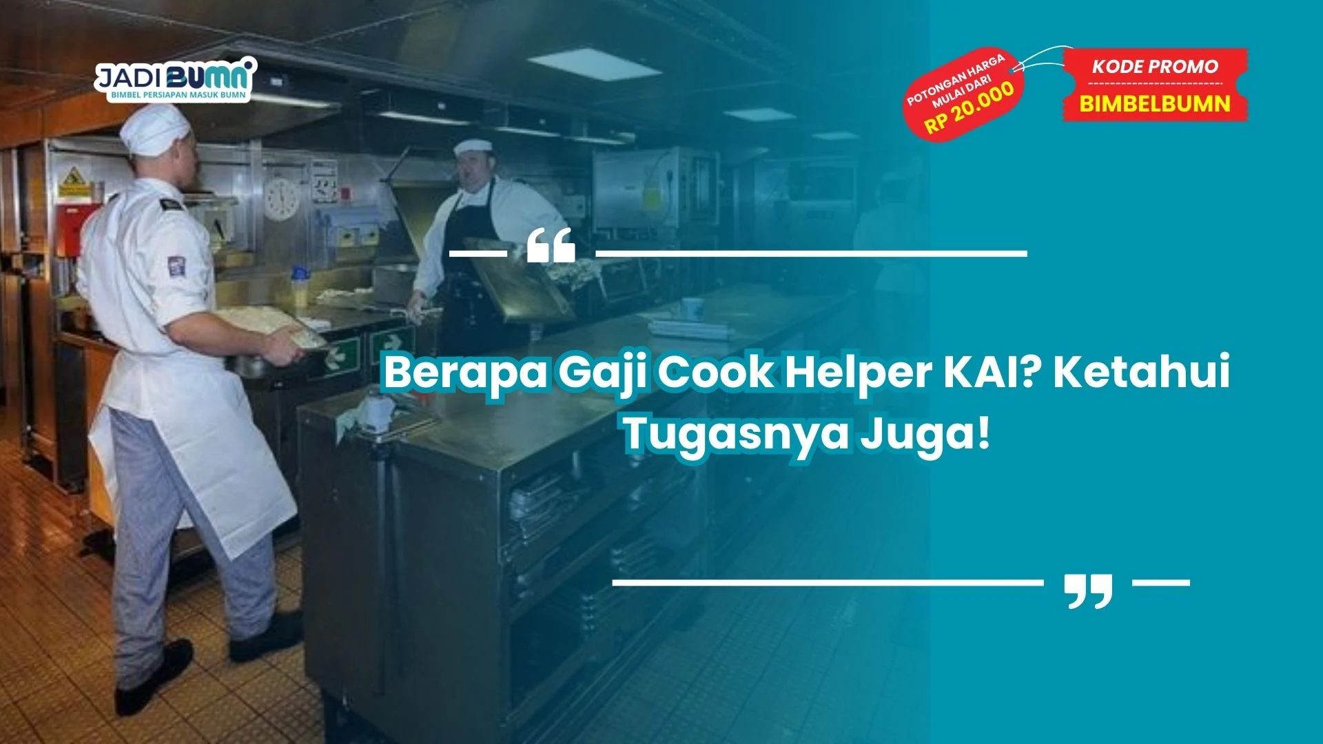 Berapa Gaji Cook Helper KAI? Ketahui Tugasnya Juga! | Jadi BUMN
