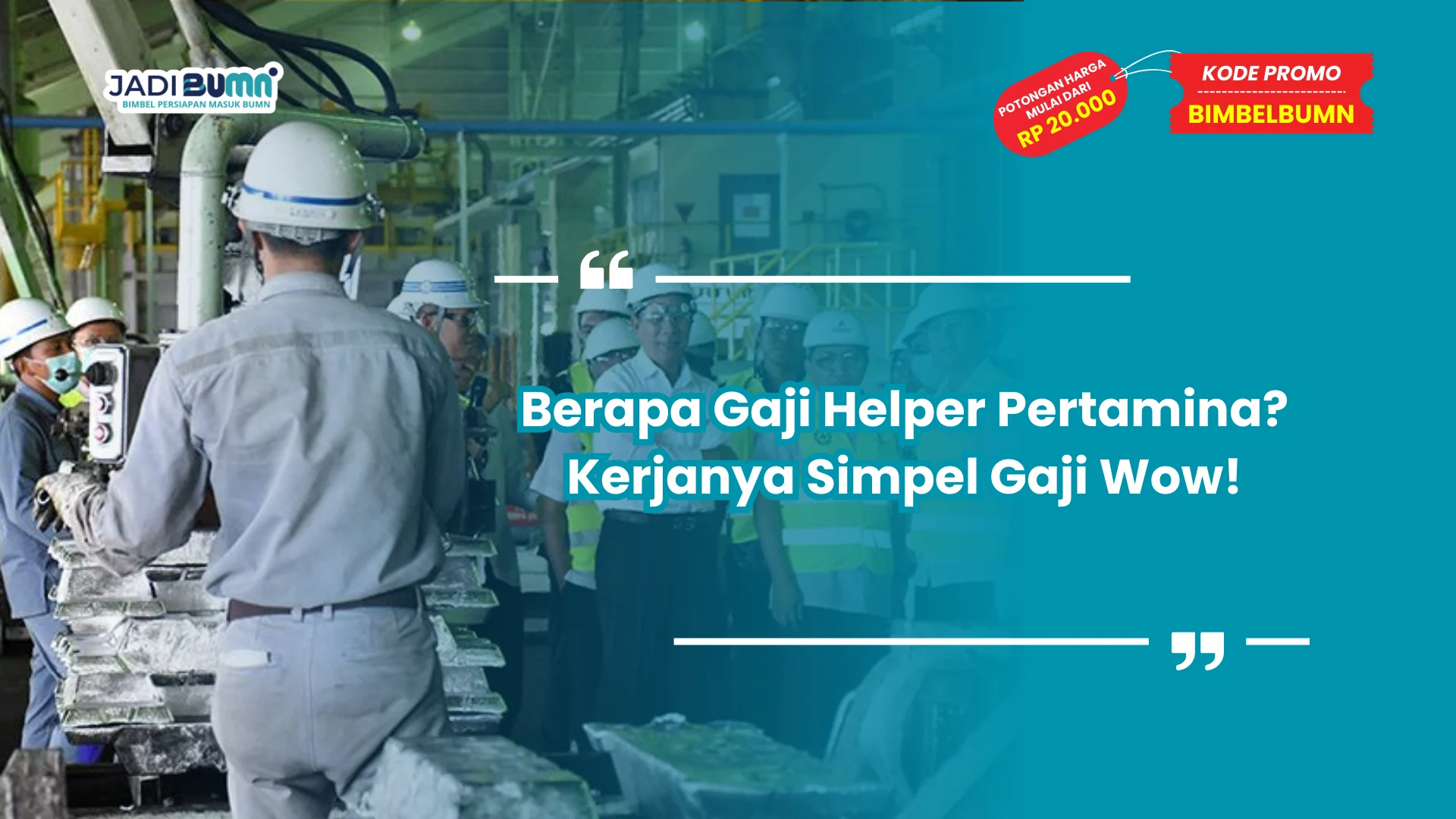 Berapa Gaji Helper Pertamina? Kerjanya Simpel Gaji Wow! | Jadi BUMN