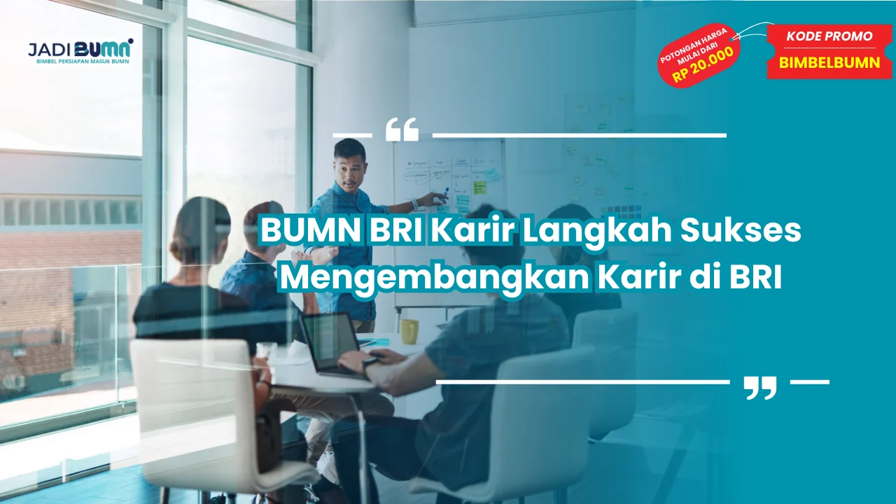 BUMN BRI Karir Langkah Sukses Mengembangkan Karir di BRI | Jadi BUMN