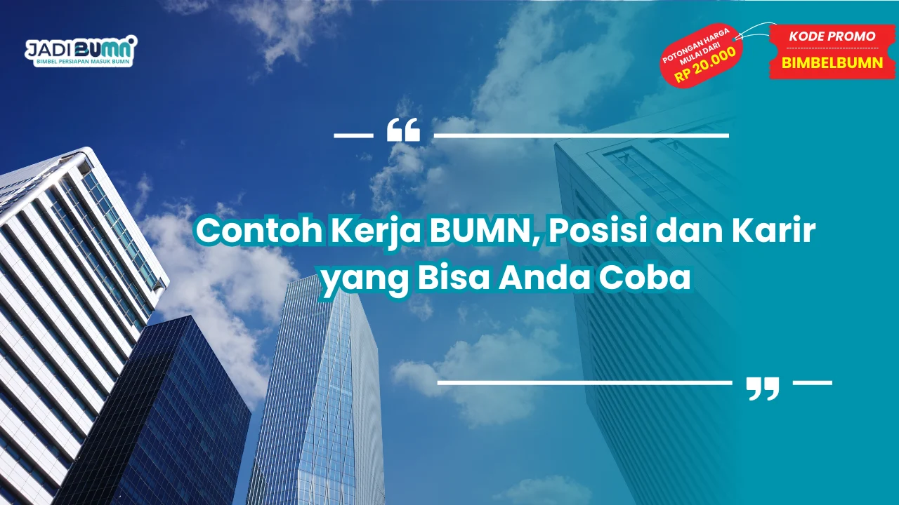 Contoh Kerja BUMN, Posisi dan Karir yang Bisa Anda Coba | Jadi BUMN