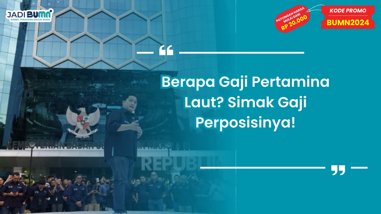 Berapa Gaji Pertamina Laut? Simak Gaji Perposisinya! | Jadi BUMN