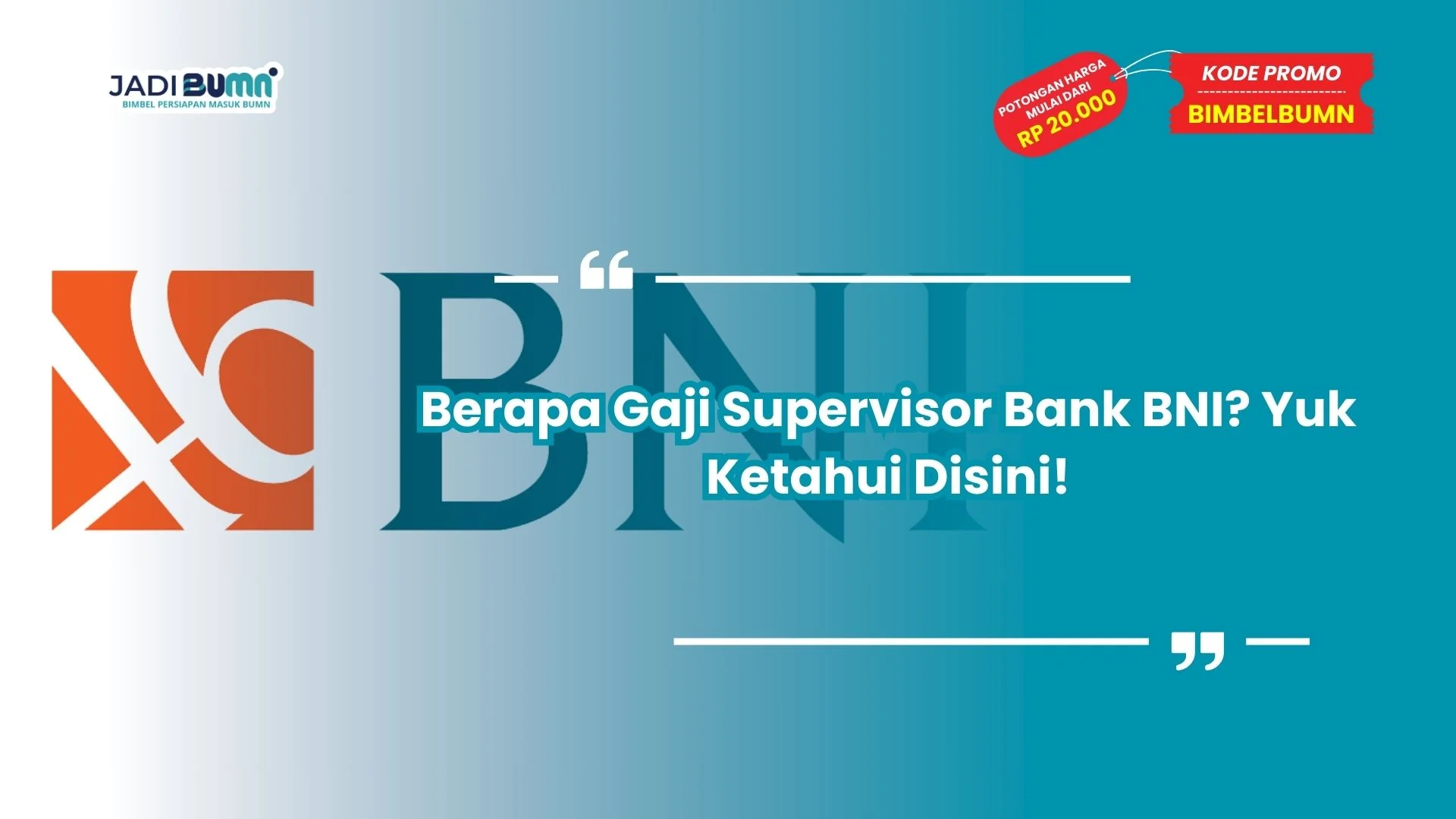 Berapa Gaji Supervisor Bank BNI? Yuk Ketahui Disini! | Jadi BUMN