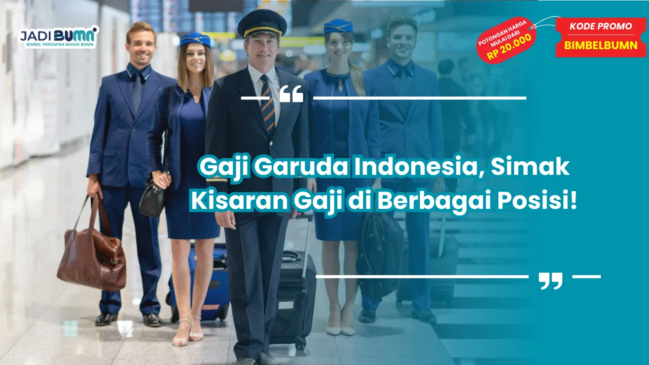 Gaji Garuda Indonesia, Simak Kisaran Gaji di Berbagai Posisi! | Jadi BUMN