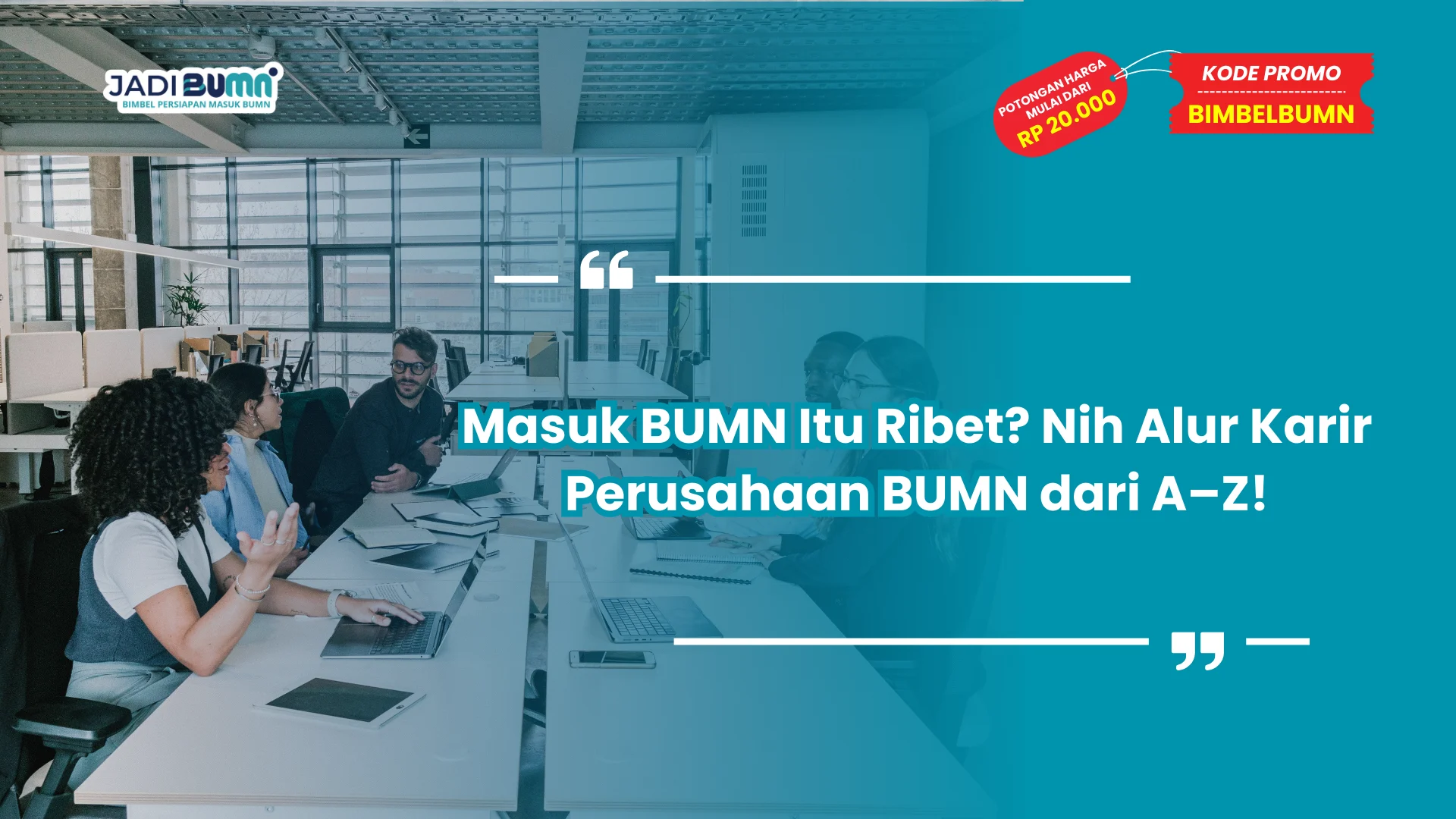 Masuk BUMN Itu Ribet? Nih Alur Karir Perusahaan BUMN dari A–Z! | Jadi BUMN