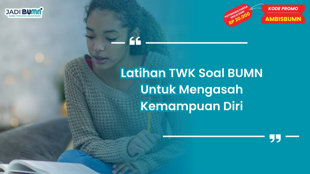 Latihan TWK Soal BUMN Untuk Mengasah Kemampuan Diri | Jadi BUMN