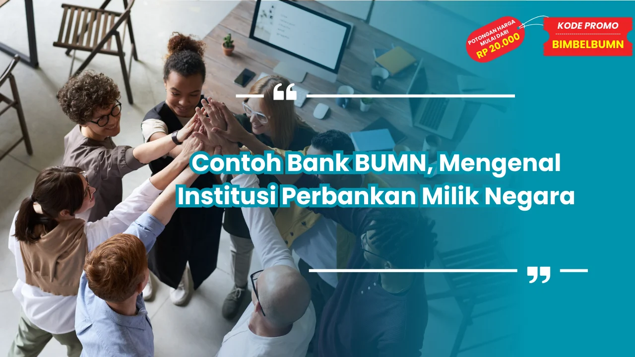Contoh Bank BUMN di Indonesia, Mengenal Institusi Perbankan | Jadi BUMN