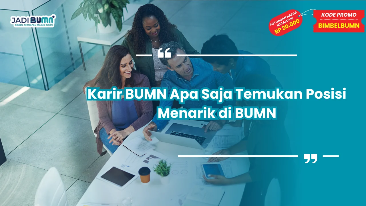 Karir BUMN Apa Saja Temukan Posisi Menarik di BUMN | Jadi BUMN