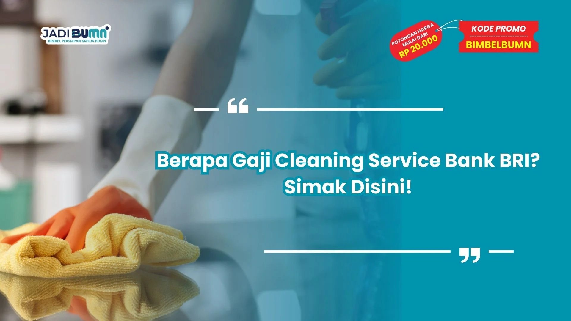 Berapa Gaji Cleaning Service Bank BRI? Simak Disini! | Jadi BUMN