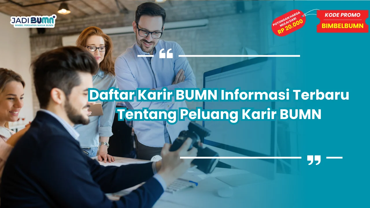 Daftar Karir BUMN Informasi Terbaru Tentang Peluang Karir BUMN | Jadi BUMN