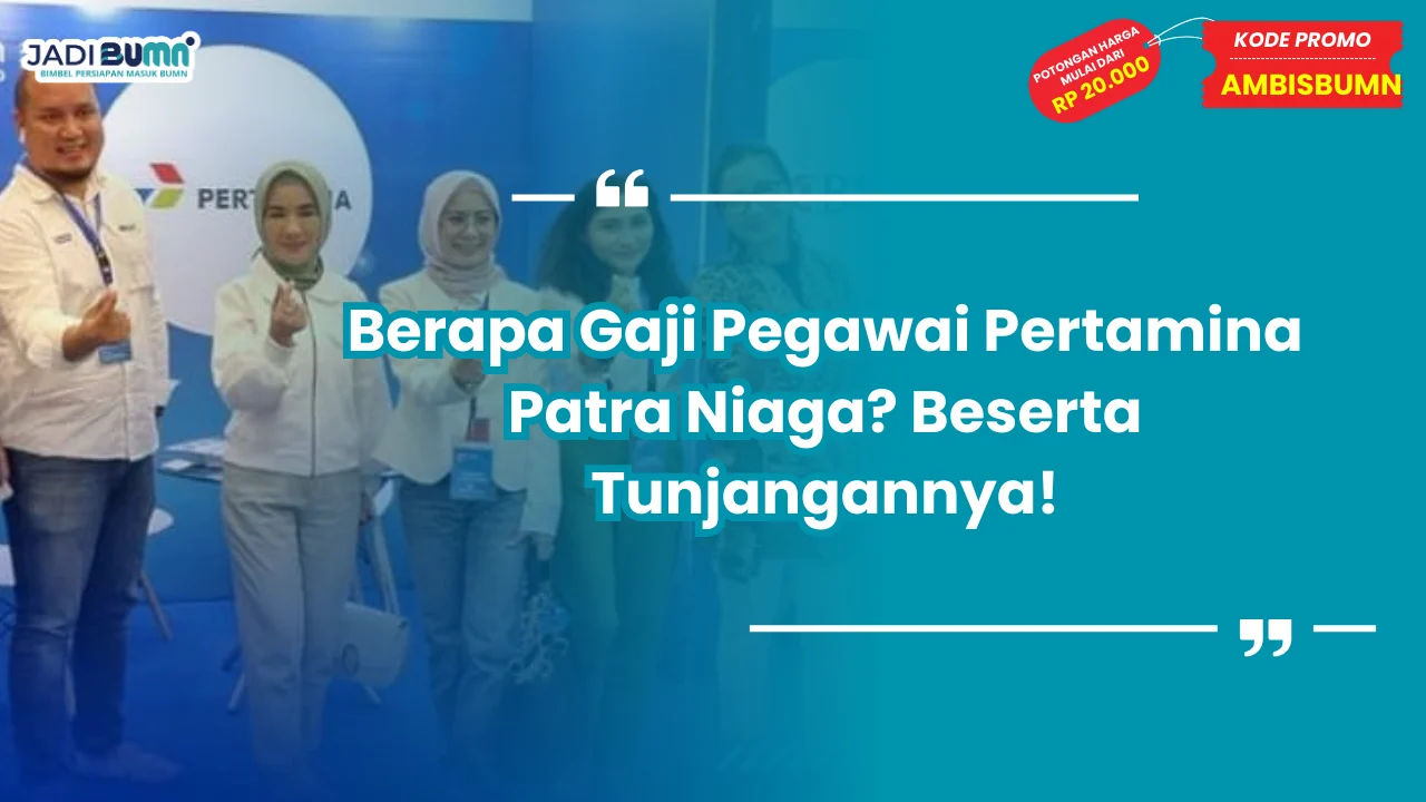 Berapa Gaji Pegawai Pertamina Patra Niaga