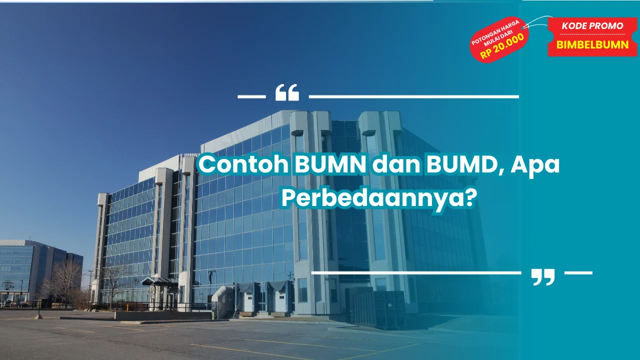 Contoh Perusahaan BUMN BUMD, Apa Perbedaannya? | Jadi BUMN