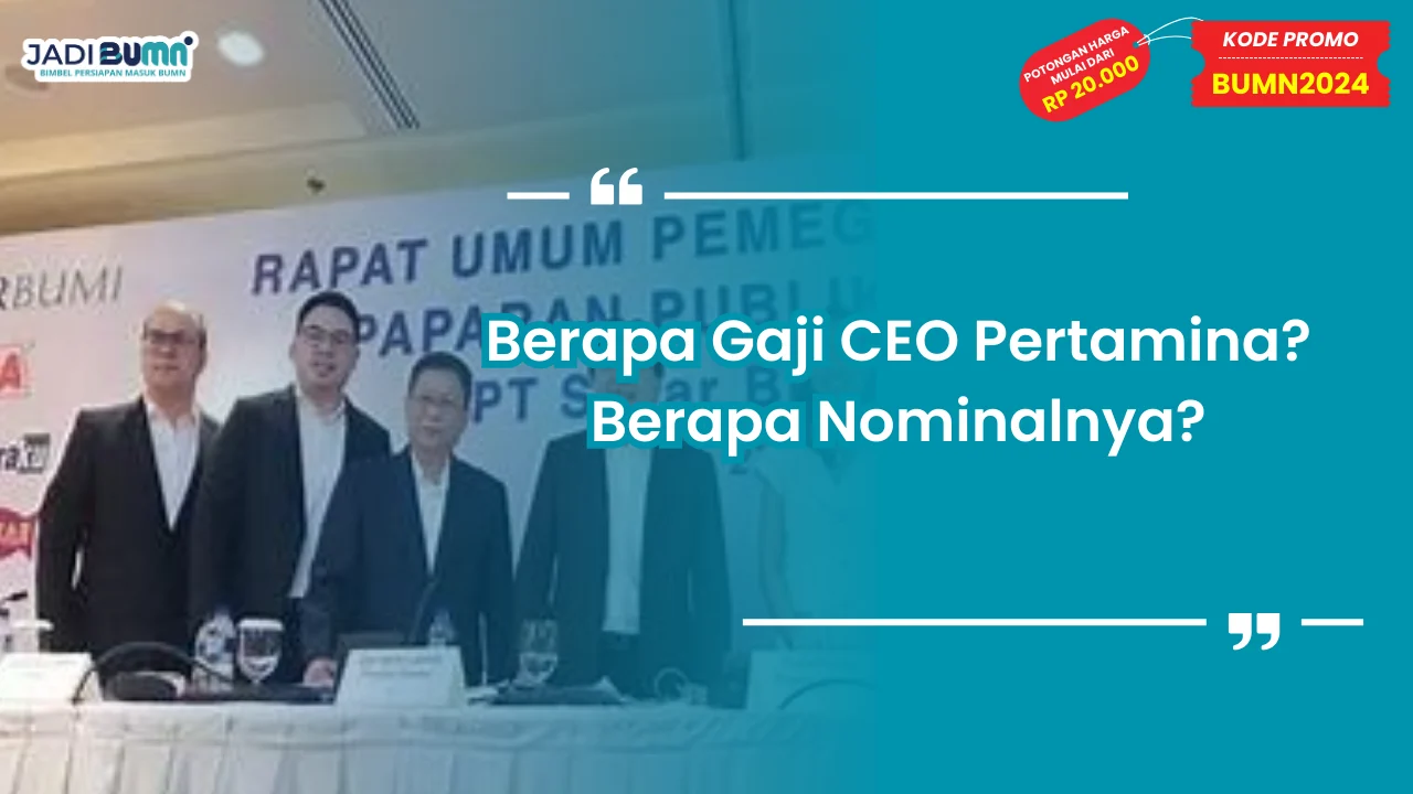 Berapa Gaji CEO Pertamina? Berapa Nominalnya? | Jadi BUMN