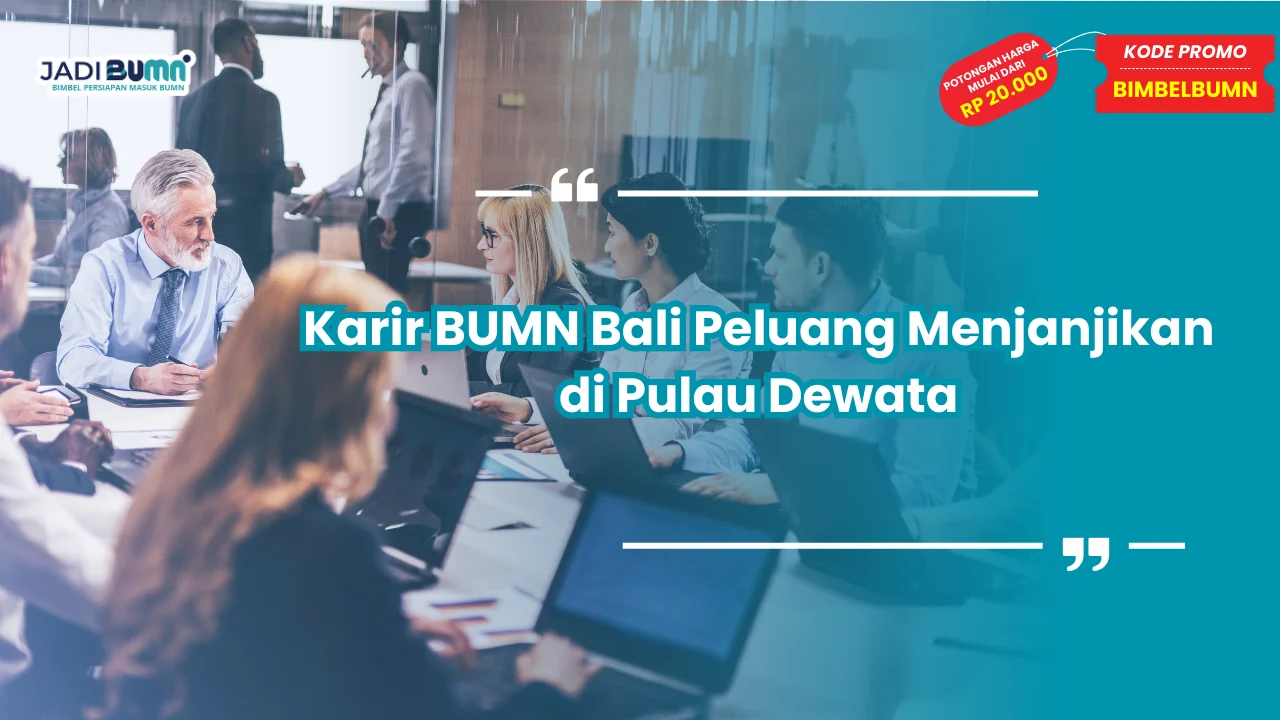 Karir BUMN Bali Peluang Menjanjikan di Pulau Dewata | Jadi BUMN