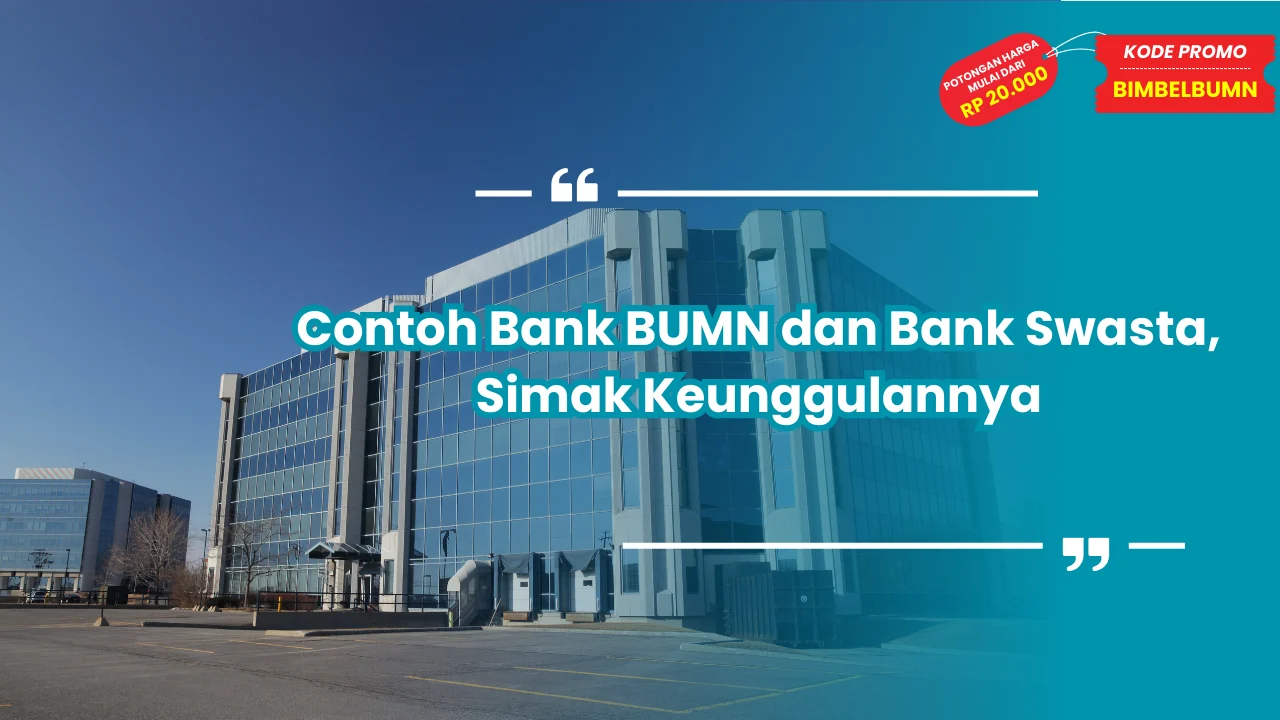 Contoh Bank BUMN dan Bank Swasta, Simak Keunggulannya | Jadi BUMN