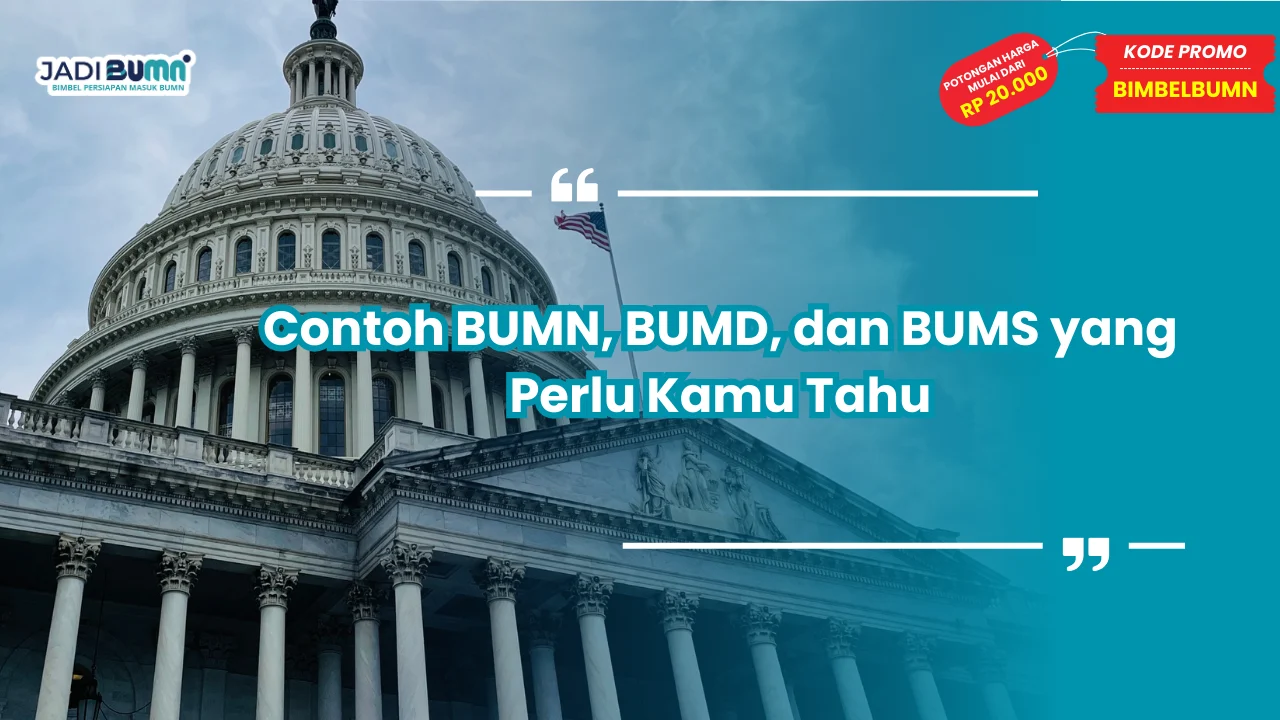 Contoh BUMN, BUMD, dan BUMS yang Perlu Kamu Tahu | Jadi BUMN
