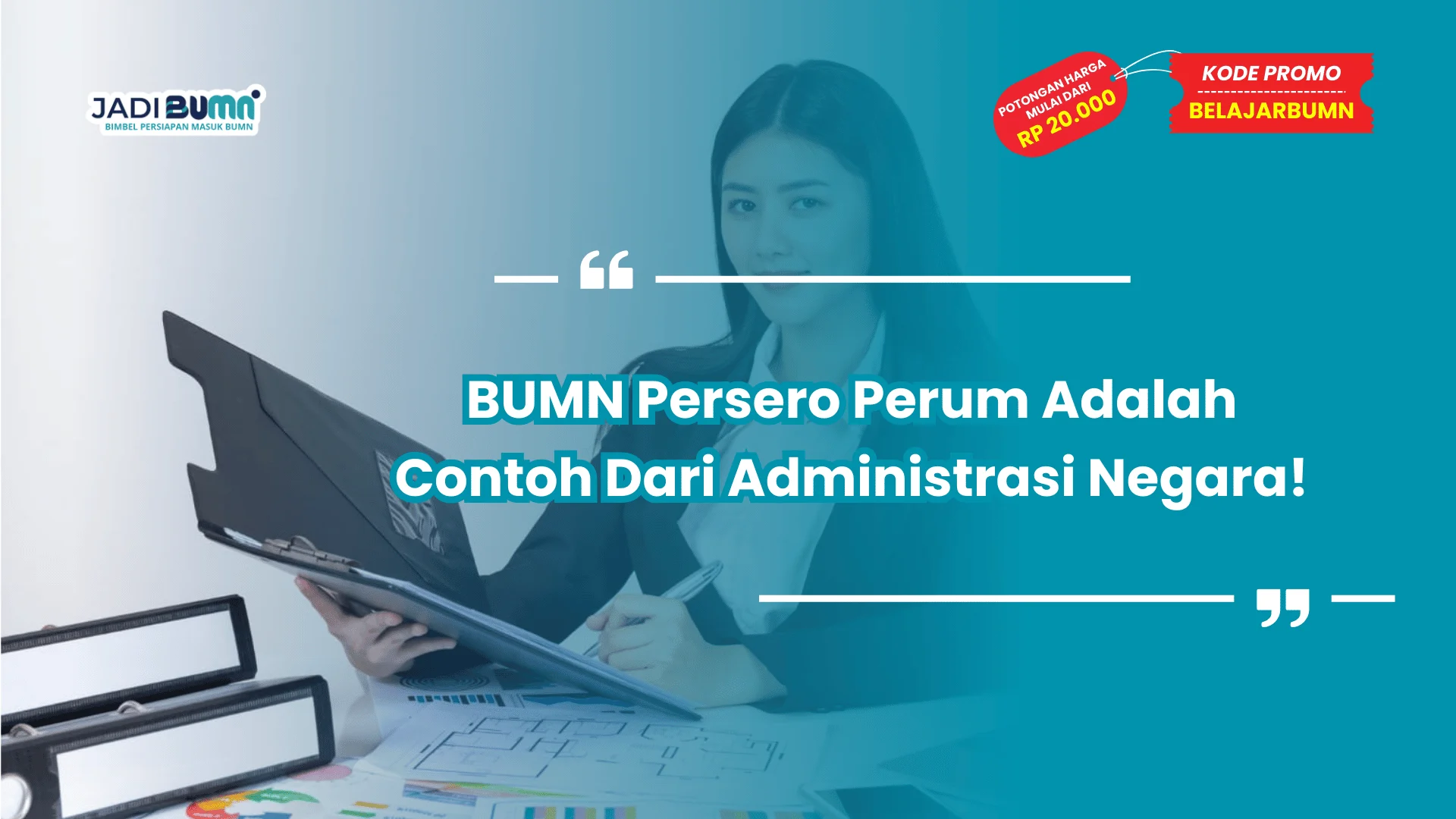 BUMN Persero Perum Adalah Contoh Dari Administrasi Negara!