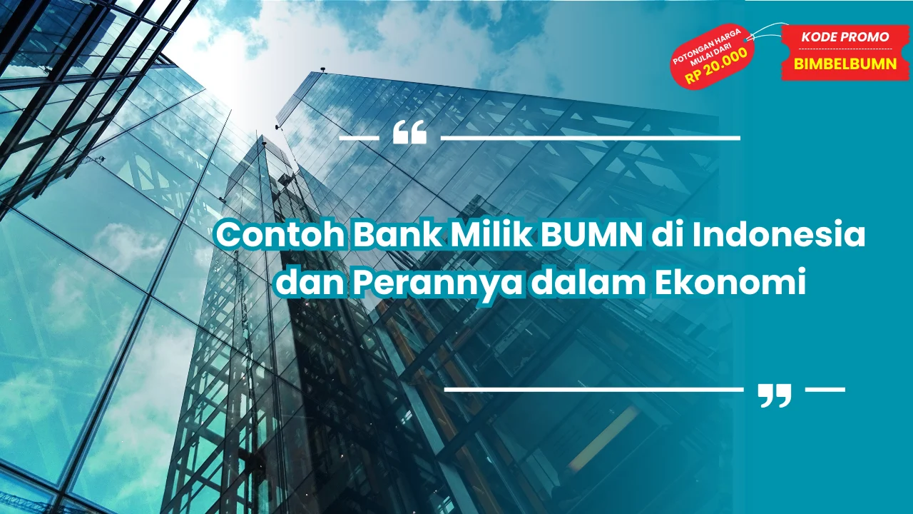 Contoh Bank Milik BUMN di Indonesia dan Perannya | Jadi BUMN