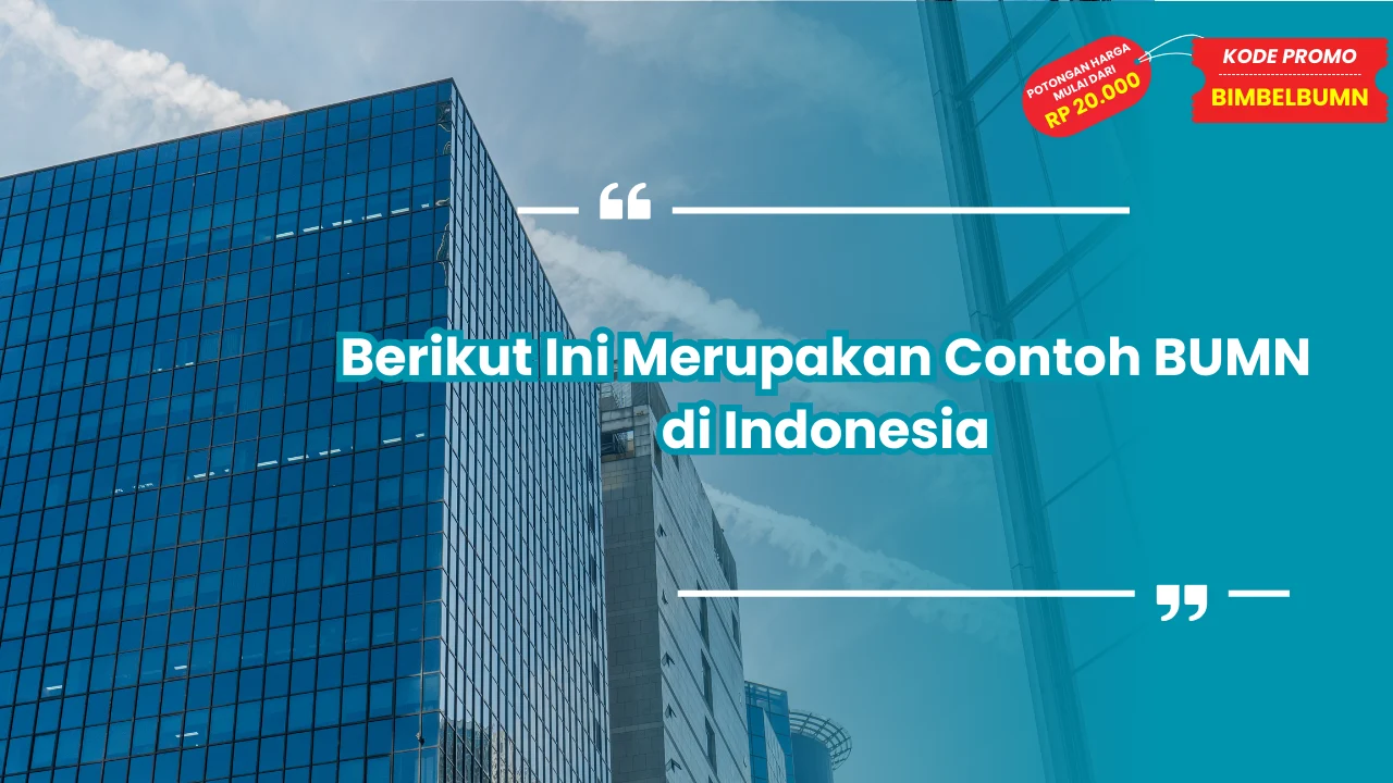 Berikut Ini Merupakan Contoh BUMN di Indonesia | Jadi BUMN