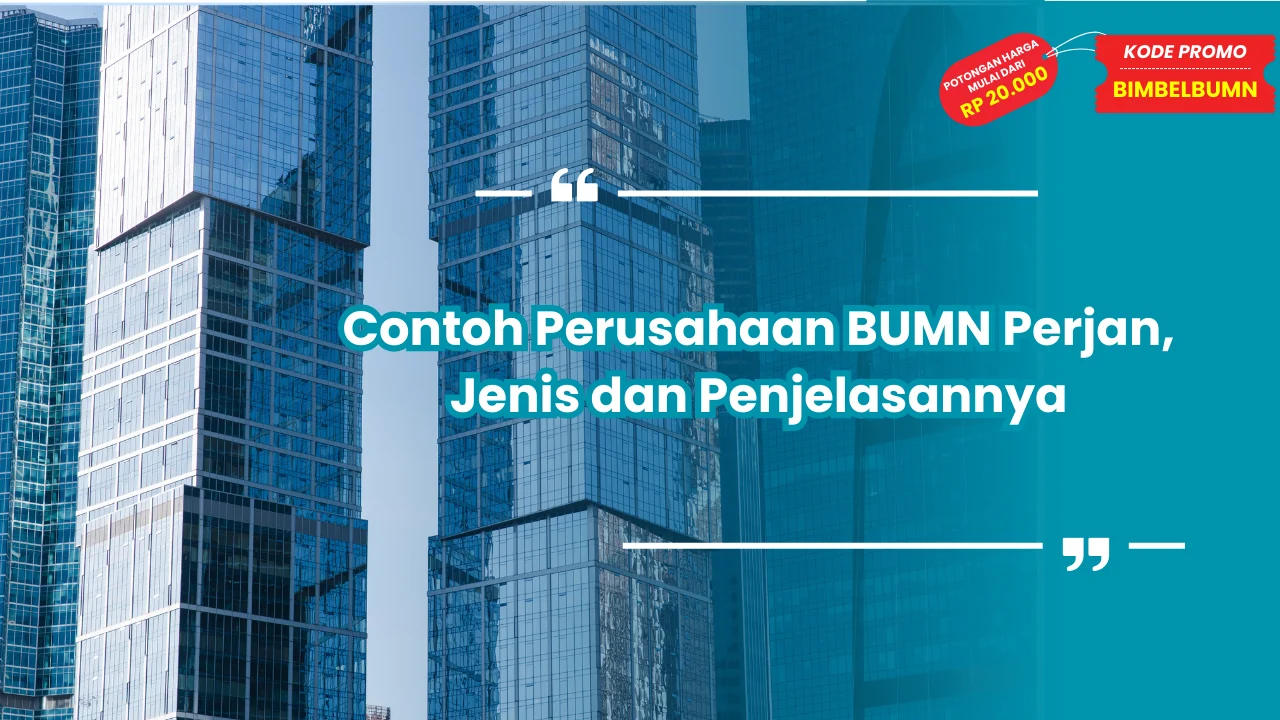 Contoh Perusahaan BUMN Perjan, Jenis dan Penjelasannya | Jadi BUMN