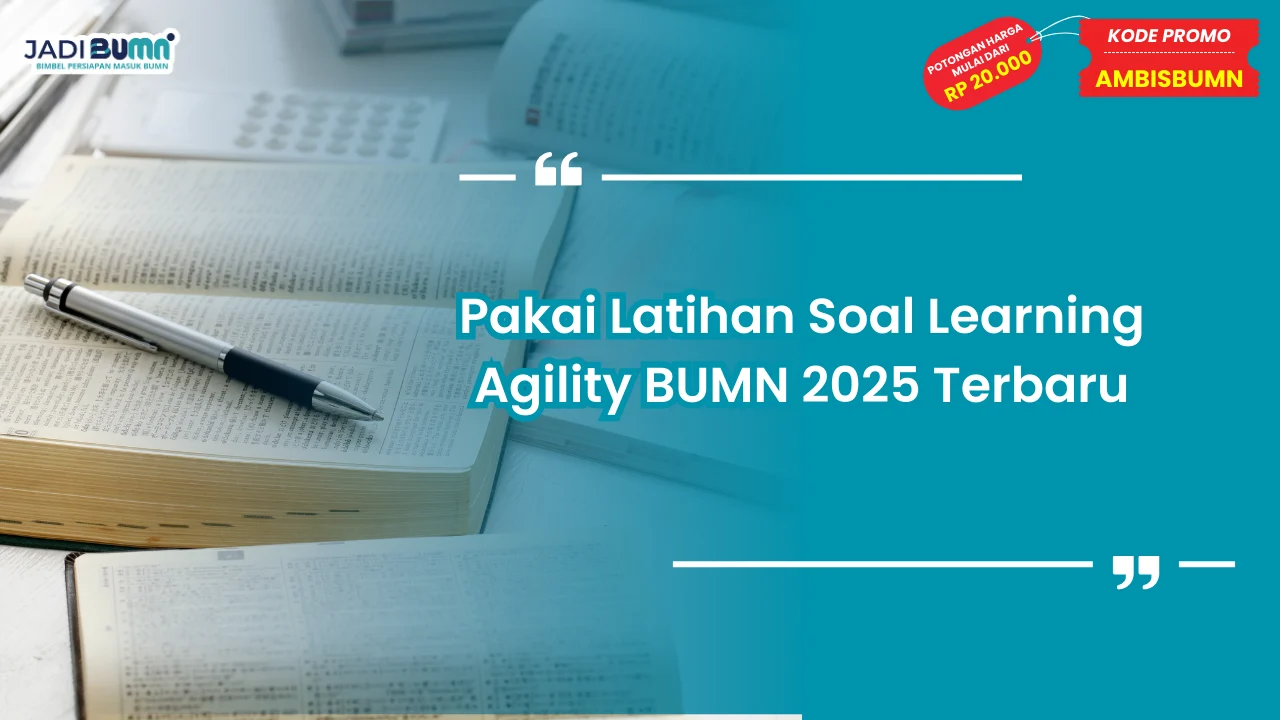Pakai Latihan Soal Learning Agility BUMN 2025 Terbaru | Jadi BUMN