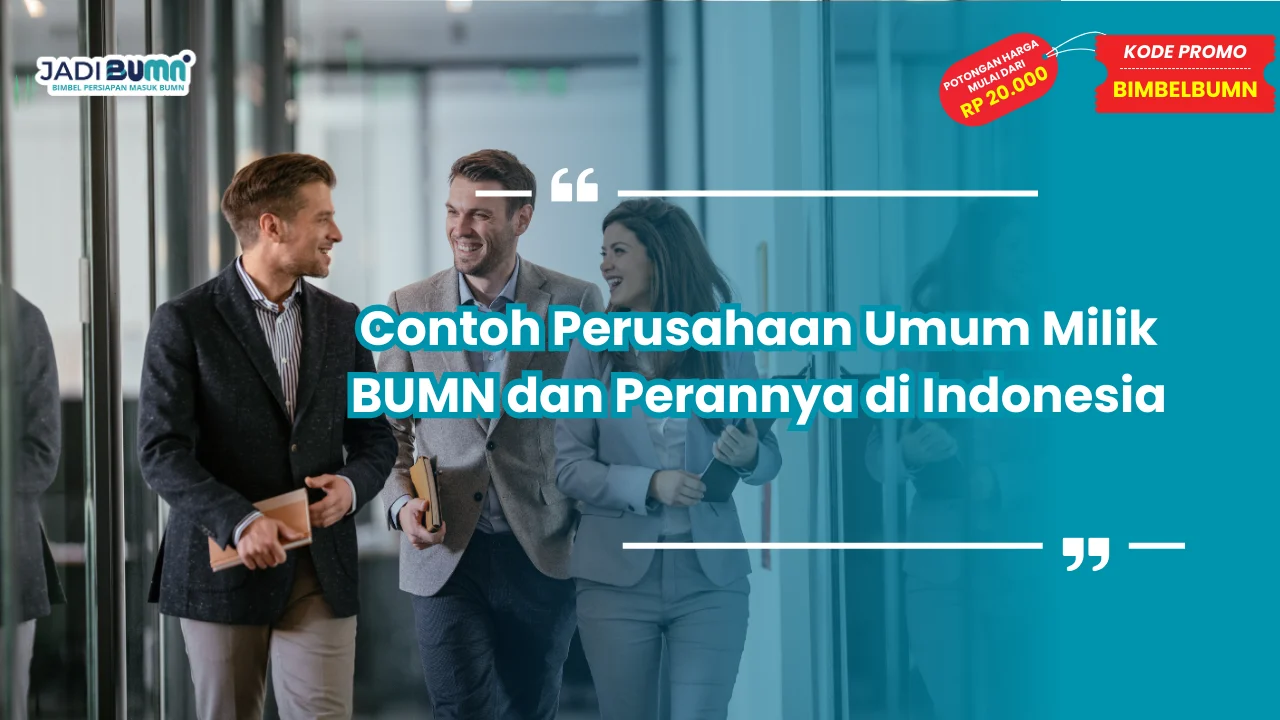 Contoh Perusahaan Umum Milik BUMN dan Perannya di Indonesia | Jadi BUMN