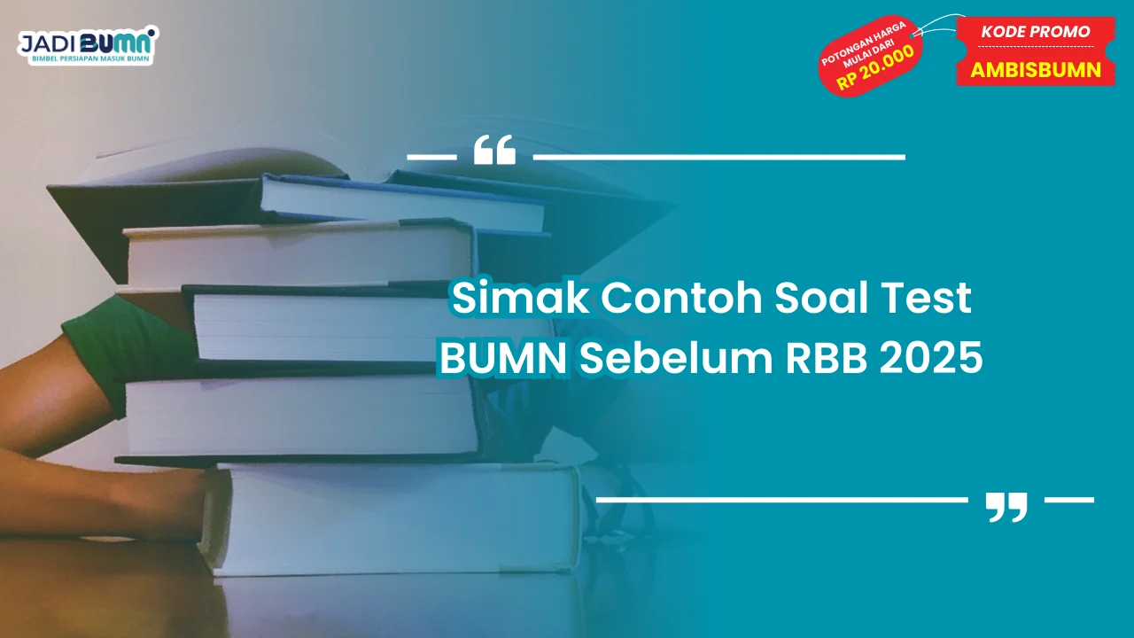 Simak Contoh Soal Test BUMN Sebelum RBB 2025 | Jadi BUMN