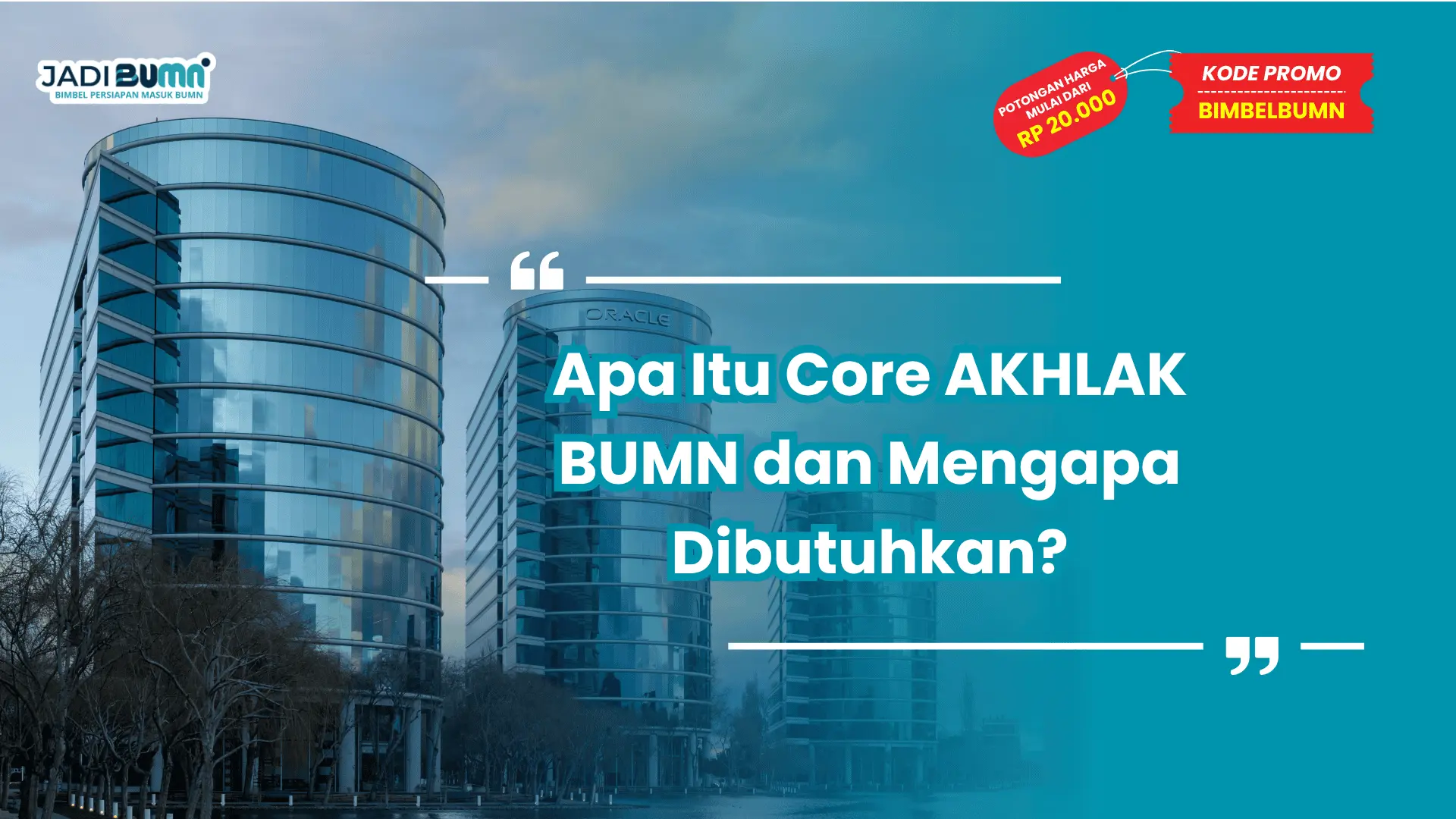 Apa Itu Core AKHLAK BUMN dan Mengapa Dibutuhkan? | Jadi BUMN